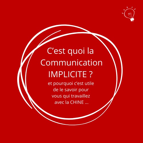C'est quoi la communication IMPLICITE ? | COM CHINE